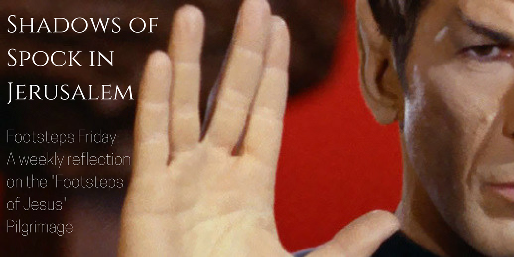 Shadows Of Spock In Jerusalem | Horizons of the Possible